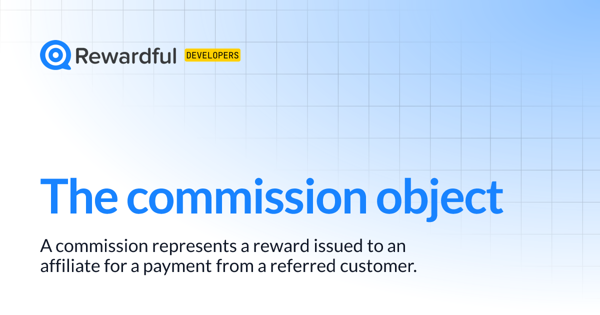 The commission object | Rewardful Developer Center